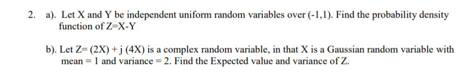 Solved 2. a). Let X and Y be independent uniform random | Chegg.com