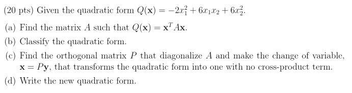 Solved (20 pts) Given the quadratic form Q(x) = -2x+60182 + | Chegg.com