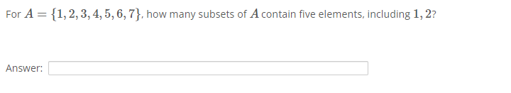 Solved For A={1,2,3,4,5,6,7}, how many subsets of A contain | Chegg.com
