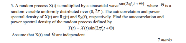 Solved 5. A random process X(t) is multiplied by a | Chegg.com