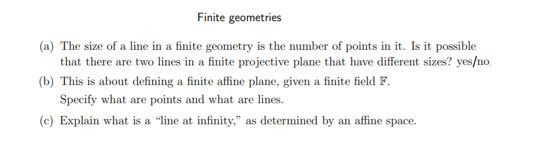 Solved Finite geometries (a) The size of a line in a finite | Chegg.com