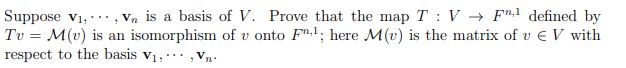 Solved Suppose v1,⋯,vn is a basis of V. Prove that the map | Chegg.com