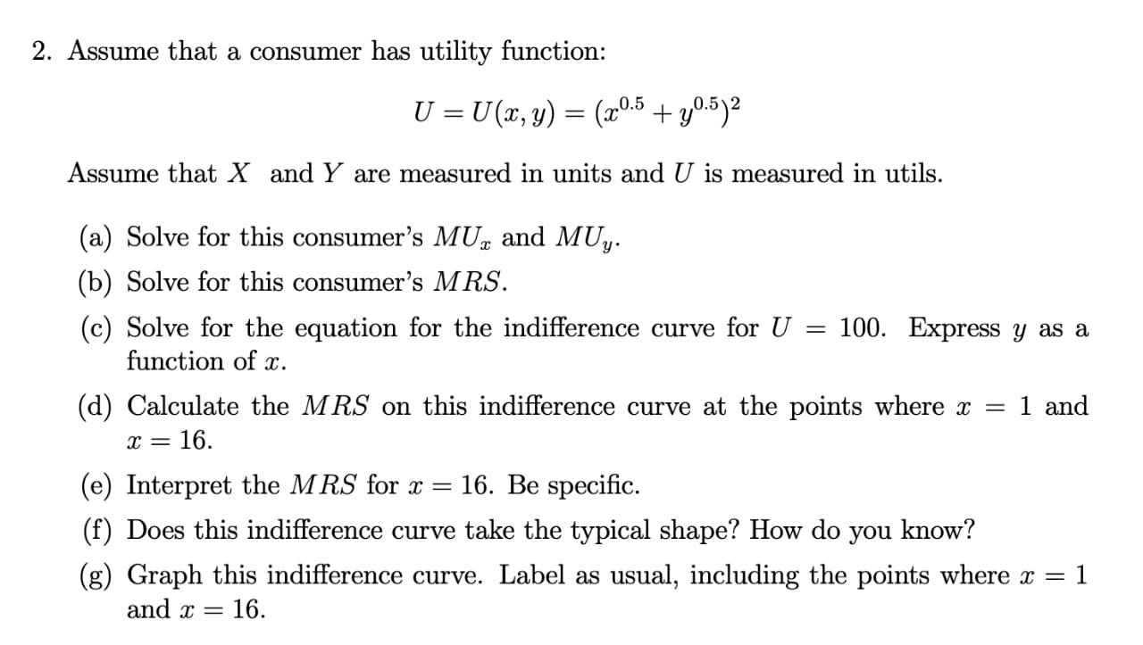 Solved 2. Assume that a consumer has utility function: U = | Chegg.com