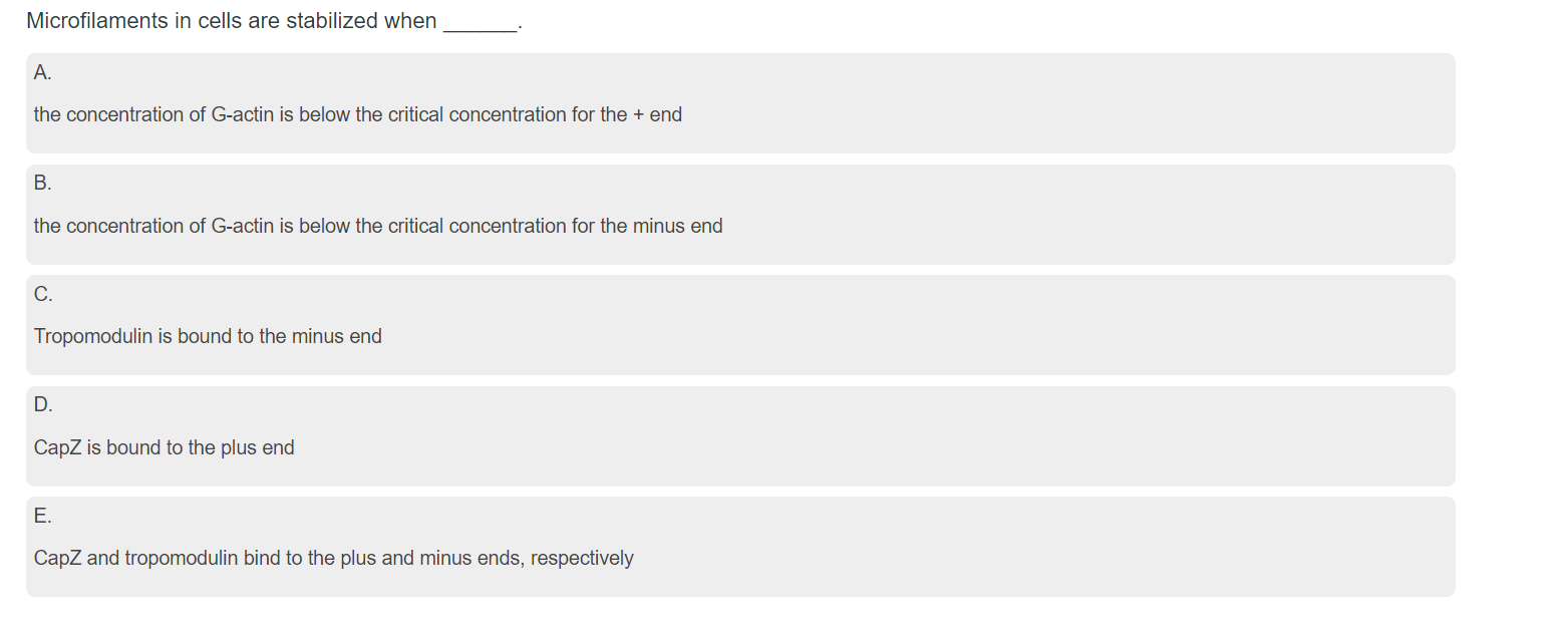 Solved Microfilaments in cells are stabilized when A. the | Chegg.com