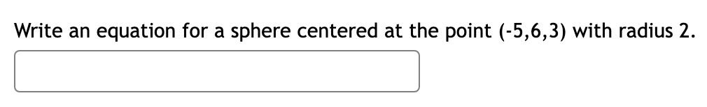 Solved Write an equation for a sphere centered at the point | Chegg.com