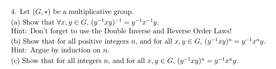 Solved 4. Let (G,∗) be a multiplicative group. (a) Show that | Chegg.com