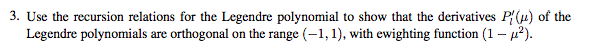 Solved 3. Use the recursion relations for the Legendre | Chegg.com