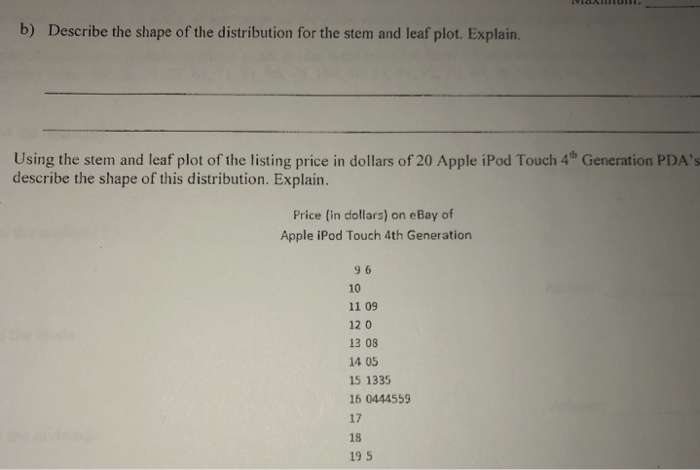 Solved b) Describe the shape of the distribution for the | Chegg.com