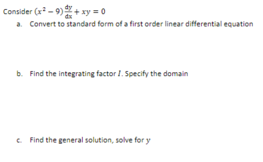 Solved Consider (x2−9)dxdy+xy=0 a. Convert to standard form | Chegg.com