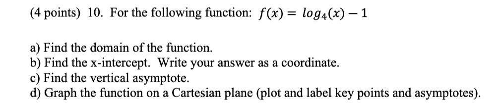 Solved For the following function: f(x) = ﻿log4(x)-1a) ﻿Find | Chegg.com