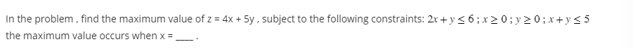 Solved In the problem, find the maximum value of z=4x+5y, | Chegg.com