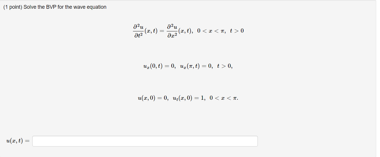 Solved (1 ﻿point) ﻿Solve the BVP for the wave | Chegg.com