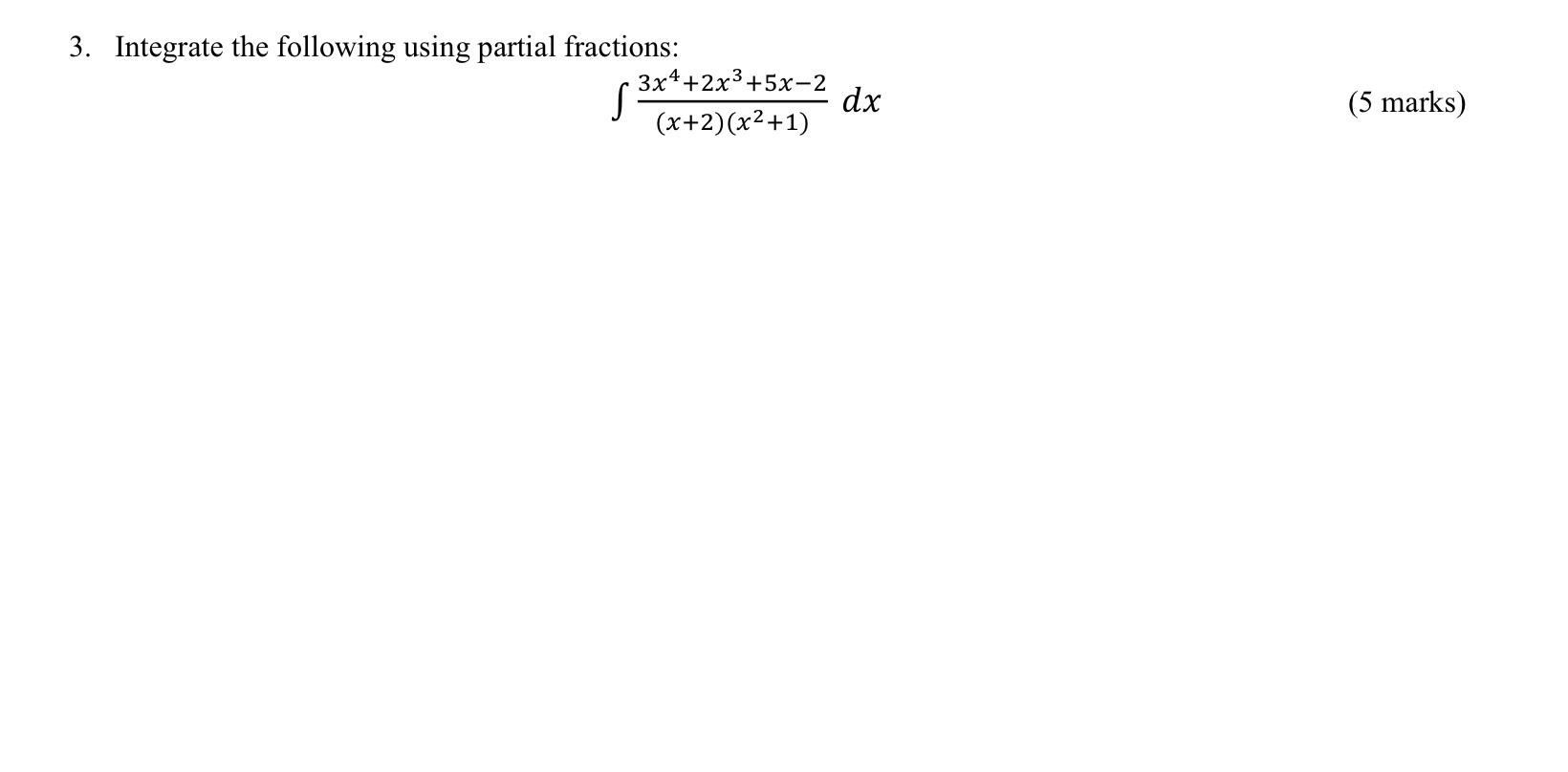 Solved 3. Integrate the following using partial fractions: | Chegg.com