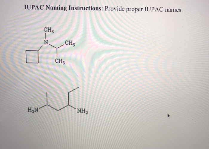 Solved IUPAC Naming Instructions: Provide proper IUPAC | Chegg.com