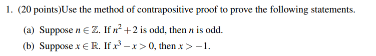 Solved 1. (20 points)Use the method of contrapositive proof | Chegg.com