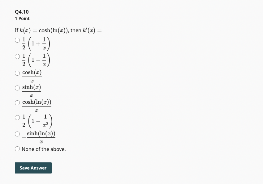 Solved Q4.10 1 Point If k(x)=cosh(ln(x)), then k′(x)= | Chegg.com