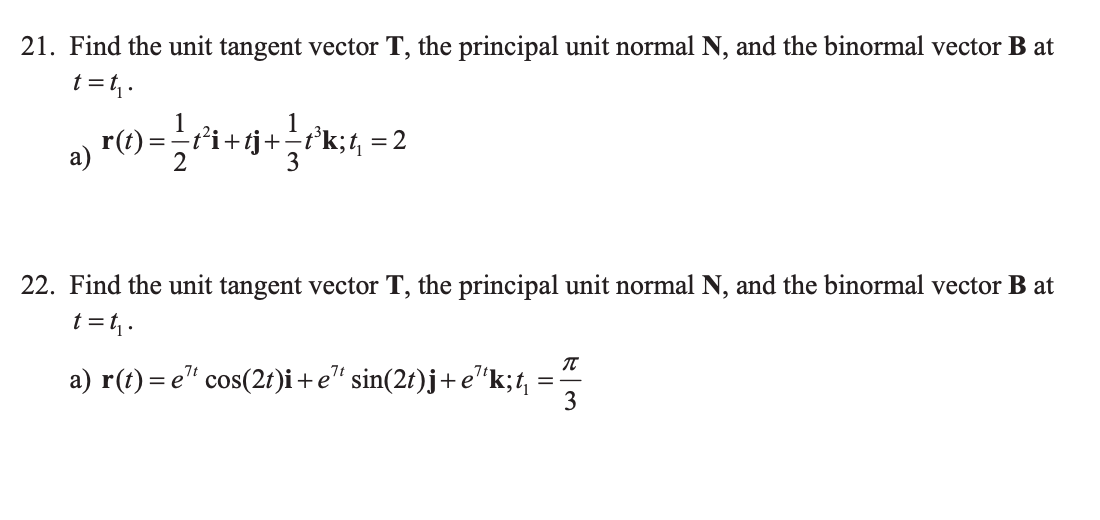 Solved 21. Find the unit tangent vector T, the principal | Chegg.com