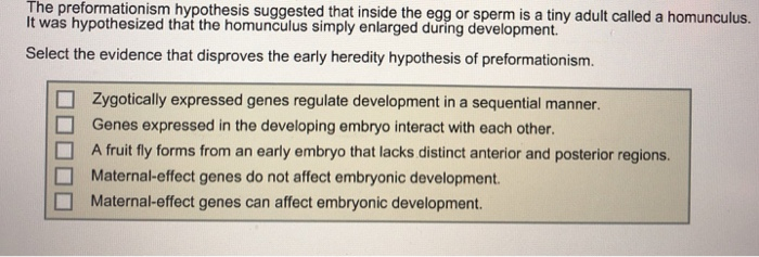 Solved The preformationism hypothesis suggested that inside | Chegg.com