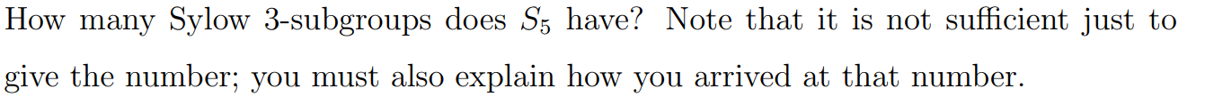 Solved How many Sylow 3-subgroups does S5 have? Note that it | Chegg.com