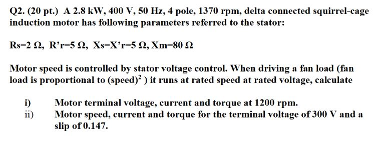 Solved Q2. (20 pt.) A 2.8 kW, 400 V, 50 Hz, 4 pole, 1370 | Chegg.com