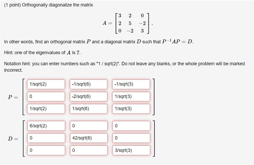 Solved (1 point) Orthogonally diagonalize the matrix | Chegg.com