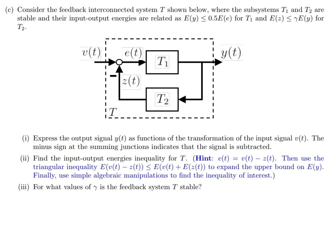 Solved (c) Consider the feedback interconnected system T | Chegg.com