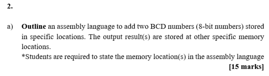 Solved 2. a) Outline an assembly language to add two BCD | Chegg.com
