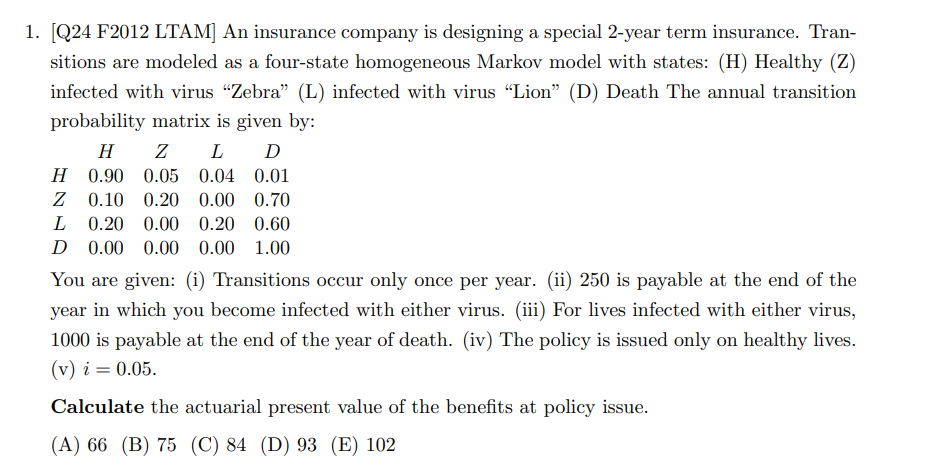 Solved This is an actuarial science problem. I believe the | Chegg.com