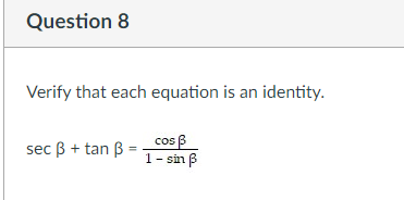 Solved Question 7 Verify that each equation is an identity. | Chegg.com