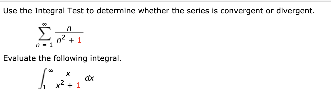Solved Use the Integral Test to determine whether the series | Chegg.com