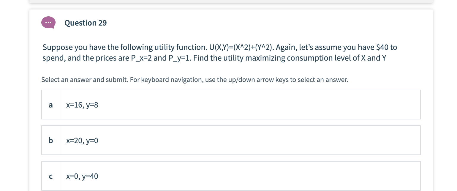 Solved Question 29 Suppose you have the following utility | Chegg.com