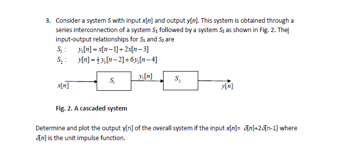 Solved Consider a system S with input x[n] and output y[n]. | Chegg.com