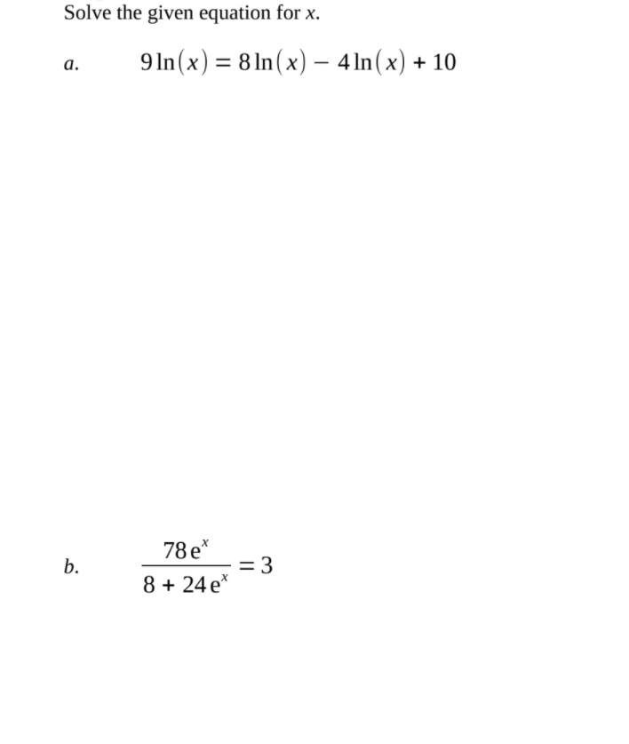Solved Solve the given equation for x. a. 9 ln(x) = 8 ln(x) | Chegg.com