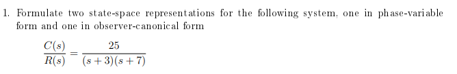 Solved 1. Formulate two state-space representations for the | Chegg.com