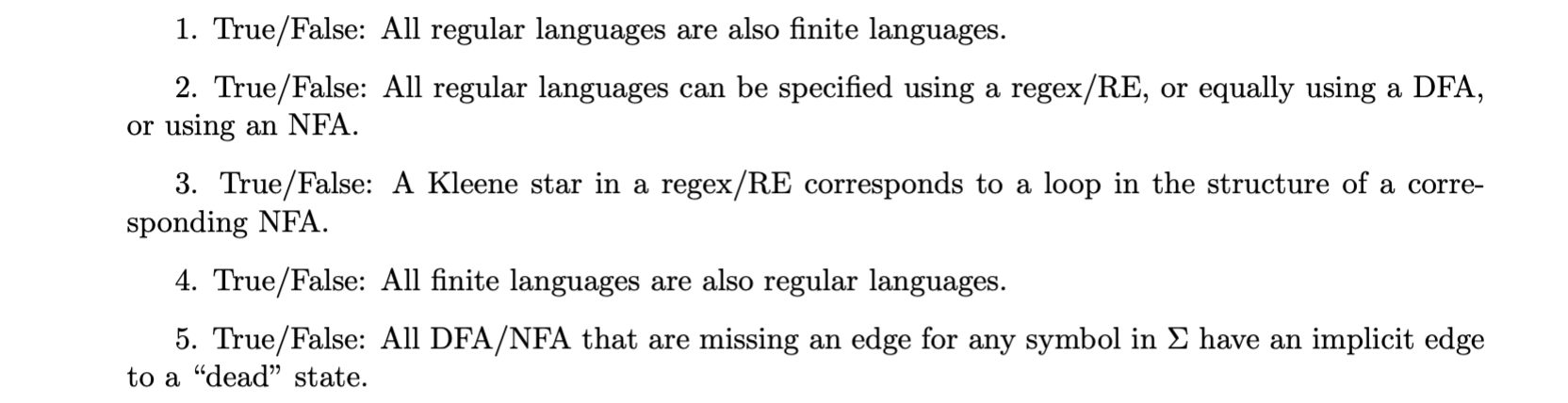 Solved 1. True/False: All regular languages are also finite | Chegg.com