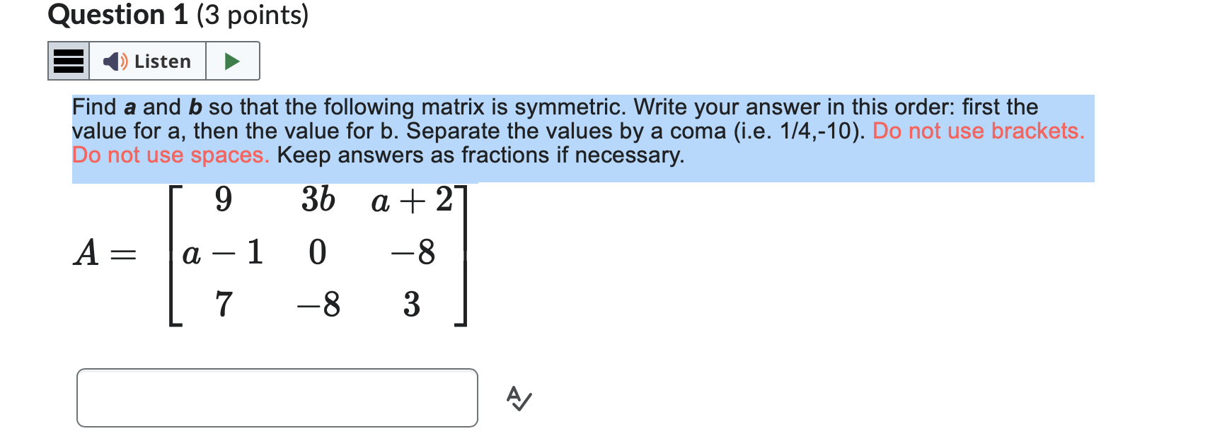 Solved Find a and b so that the following matrix is | Chegg.com