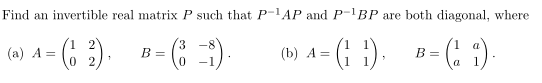 Solved Find an invertible real matrix P such that P−1AP and | Chegg.com