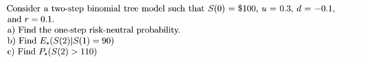 Solved 0.3, d = -0.1, Consider a two-step binomial tree | Chegg.com