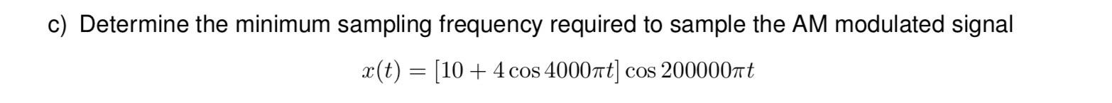 Solved c) Determine the minimum sampling frequency required | Chegg.com
