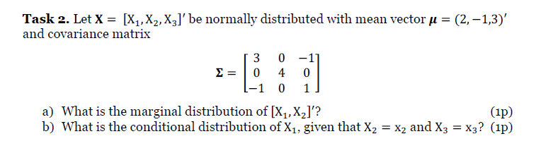 Solved Task 2. Let X=[X1,X2,X3]′ be normally distributed | Chegg.com