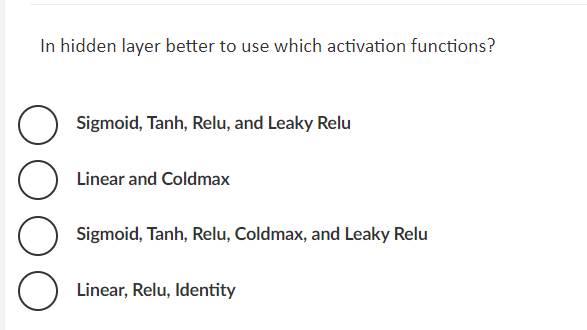 Solved In hidden layer better to use which activation | Chegg.com