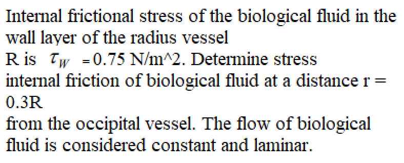 Solved Internal frictional stress of the biological fluid in | Chegg.com