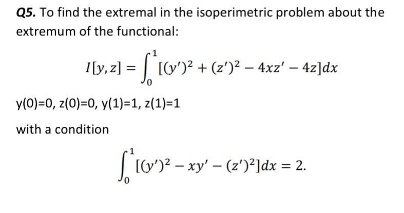 Solved Q5. To find the extremal in the isoperimetric problem | Chegg.com