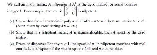 Solved We call an n x n matrix A nilpotent if Ak is the zero | Chegg.com