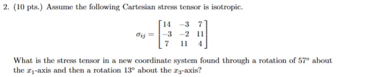 Solved 2. (10 pts.) Assume the following Cartesian stress | Chegg.com