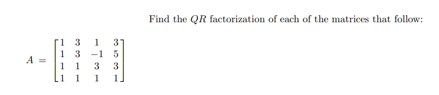 Solved Find the QR factorization of each of the matrices | Chegg.com