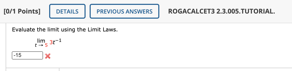 Solved Evaluate the limit using the Limit Laws. lim t → 5 | Chegg.com