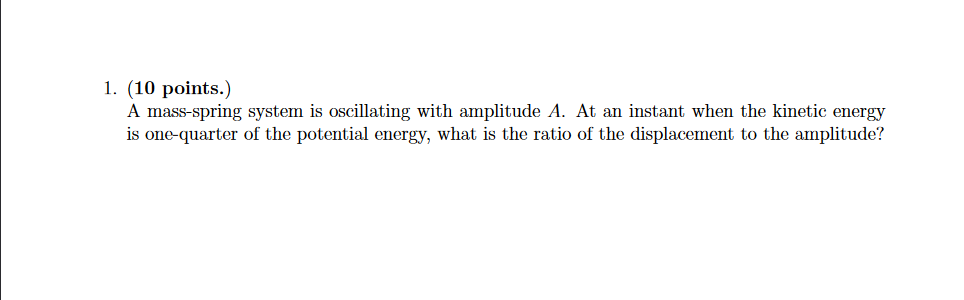Solved (10 ﻿points.)A mass-spring system is oscillating with | Chegg.com