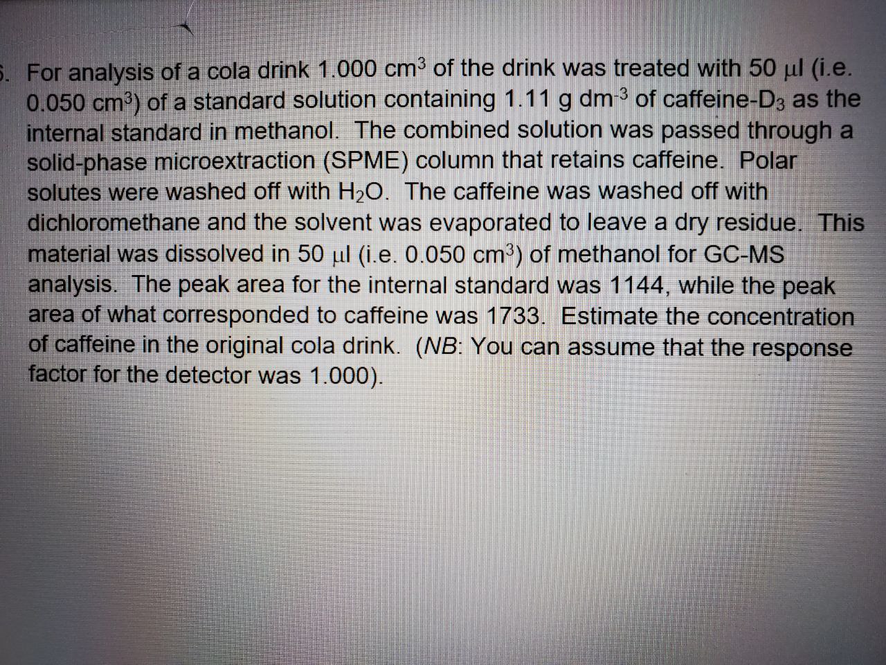 Solved For analysis of a cola drink 1.000 cm3 of the drink | Chegg.com
