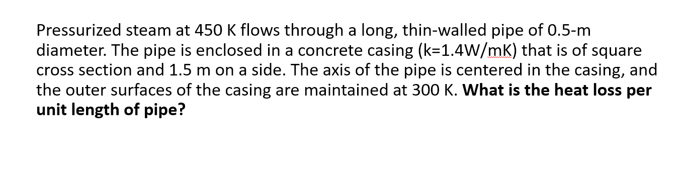 Solved Pressurized steam at 450 K flows through a long, | Chegg.com